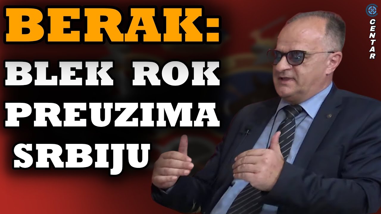 Небојша Берак: "Блекрок" преузима Србију – владаће само њихови људи ...